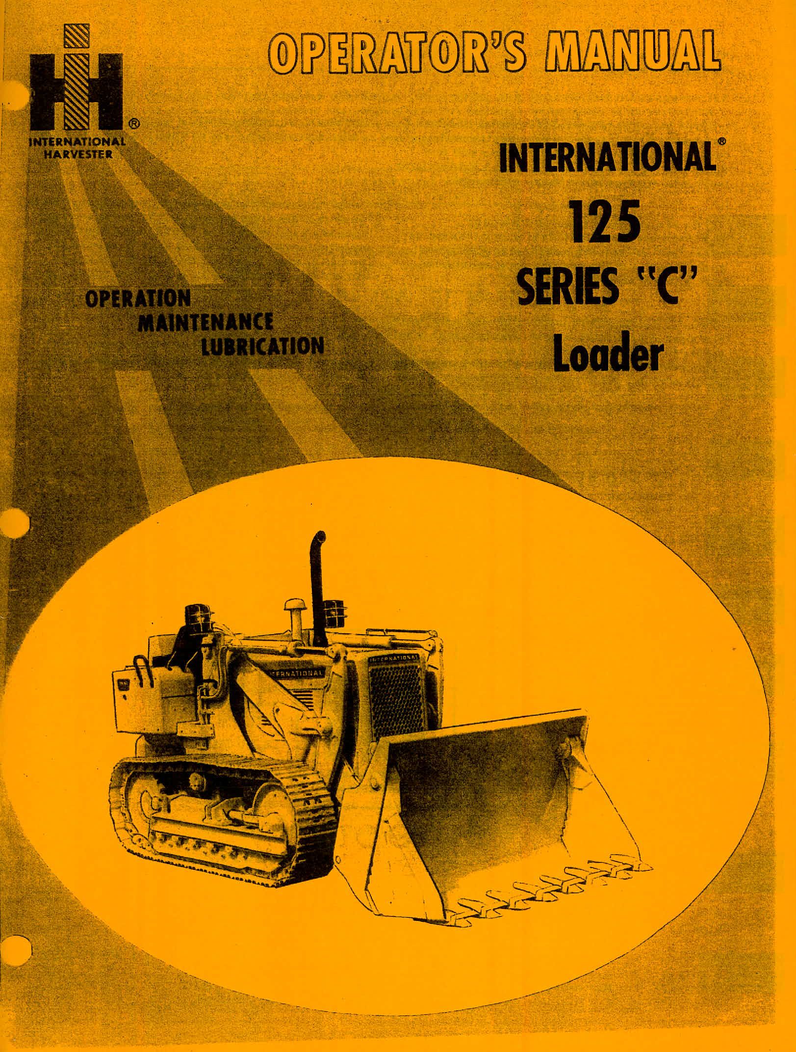 Operators Manual for International Model 125 Series C Loader Crawler ...